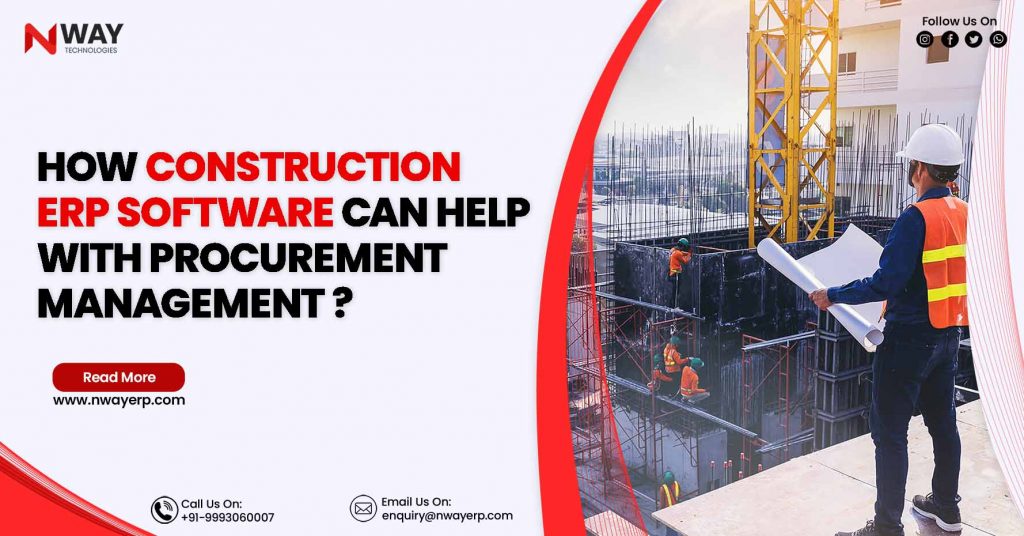 Construction Procurement ERP Software: How NWAY ERP Software can help you