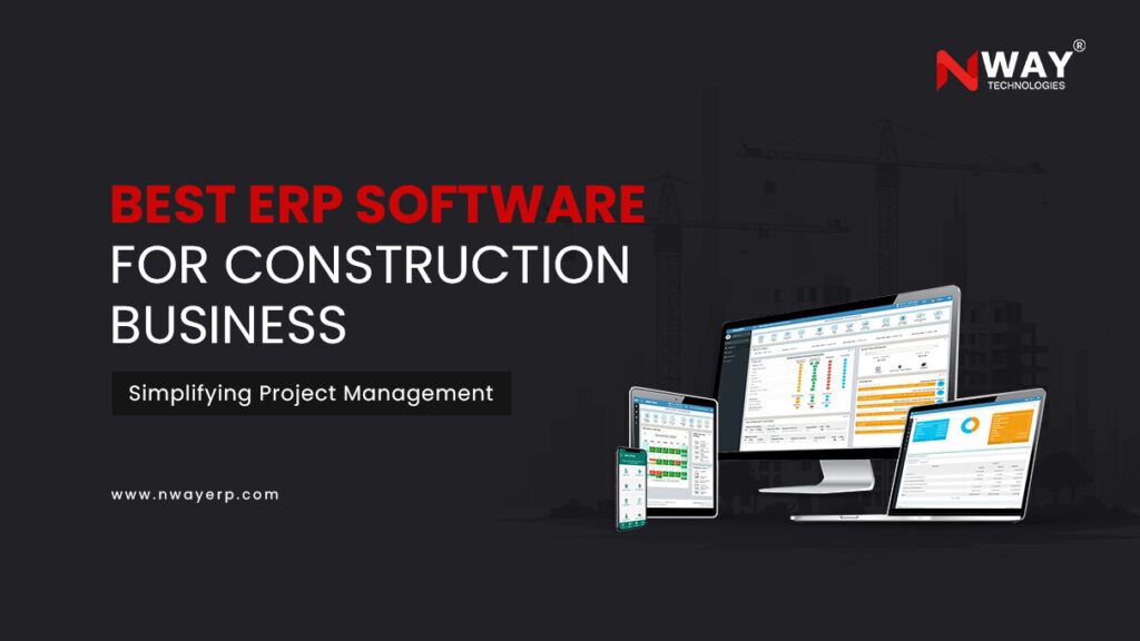 Simplifying Project Management with Best Construction ERP Software