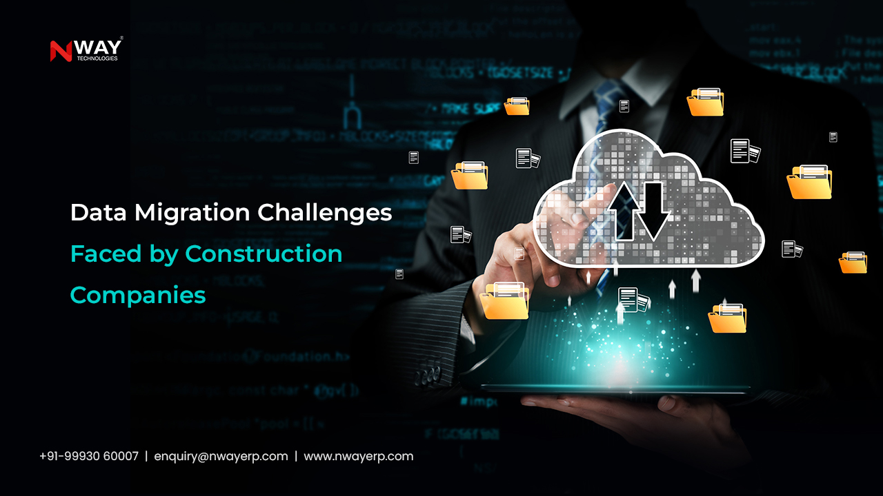 Data Migration Challenges Faced by Construction Companies - NWAY ERP ...