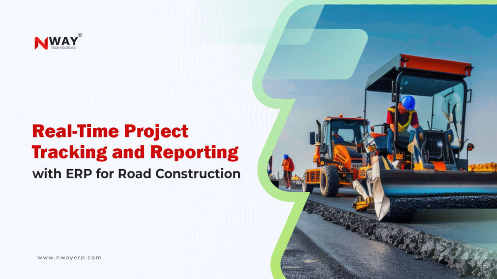 Real-Time Project Tracking & Reporting with ERP for Road Construction