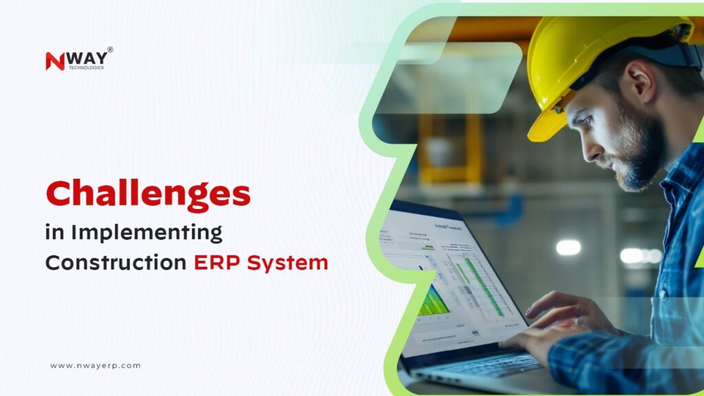 Key Challenges in Implementing a Construction ERP System